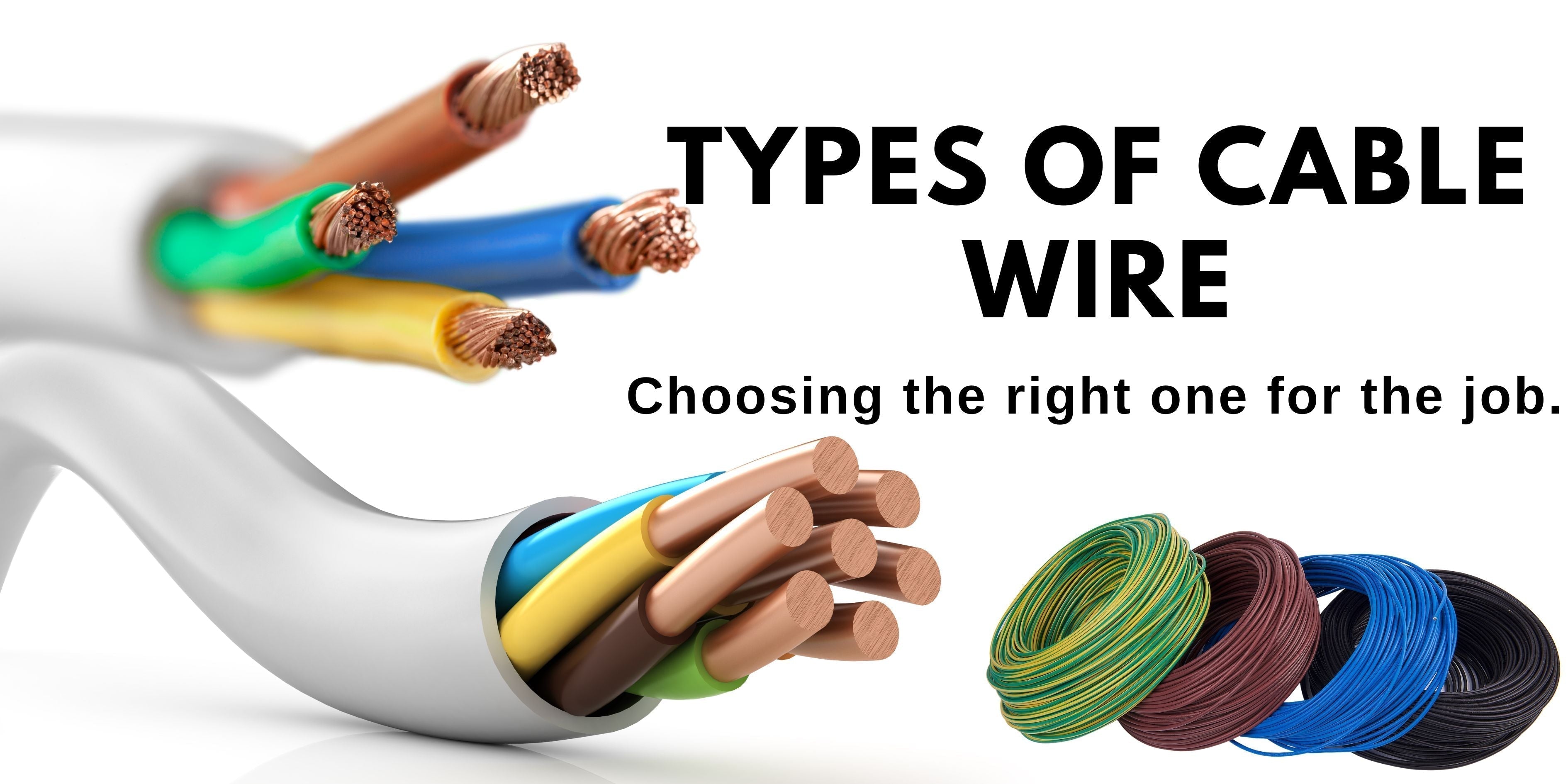 Types of Cable Wire – Pick the Right One for Any Project